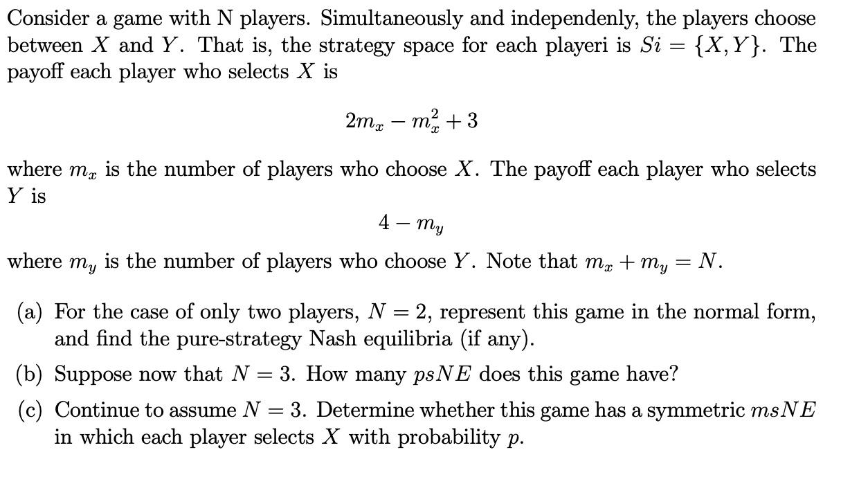 Solved Consider a game with N players. Simultaneously and | Chegg.com