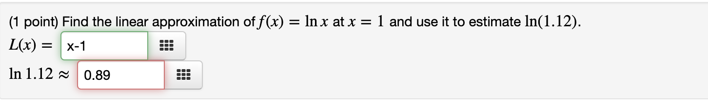 Solved (1 point) Find the linear approximation of f(x) = ln | Chegg.com