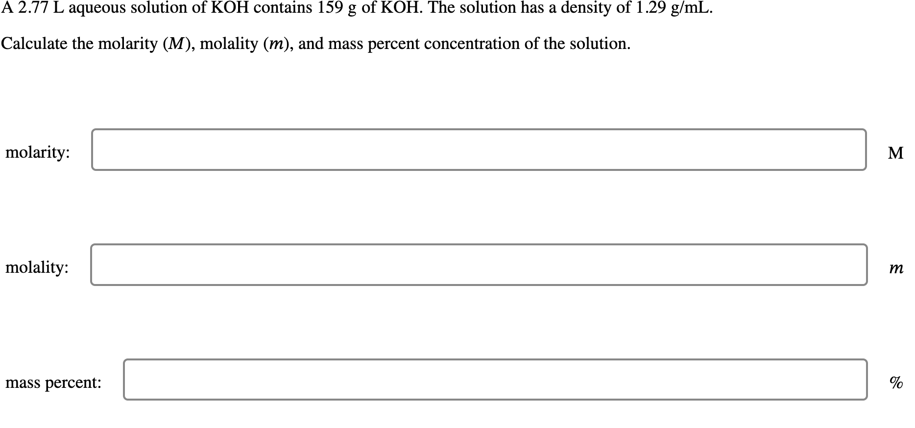 Solved A 2.77 L aqueous solution of KOH contains 159 g of | Chegg.com