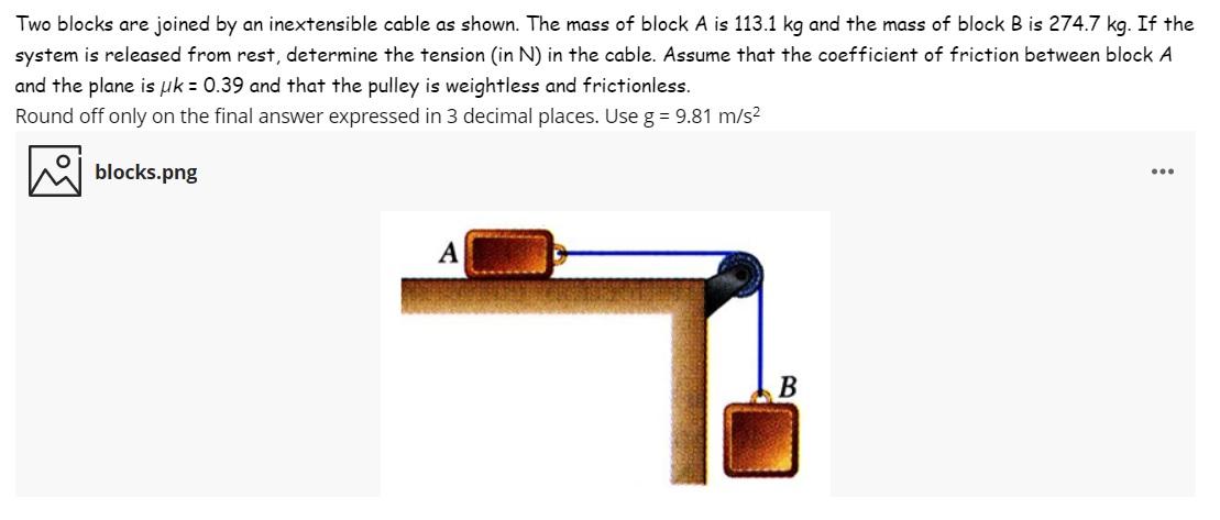 Solved Two blocks are joined by an inextensible cable as | Chegg.com