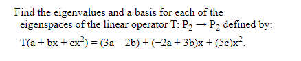 Solved Find the eigenvalues and a basis for each of the | Chegg.com