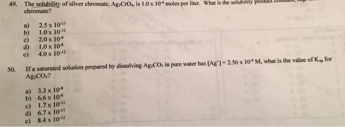 Solved 49. The solubility of silver chromate, Ag CrO4, is | Chegg.com