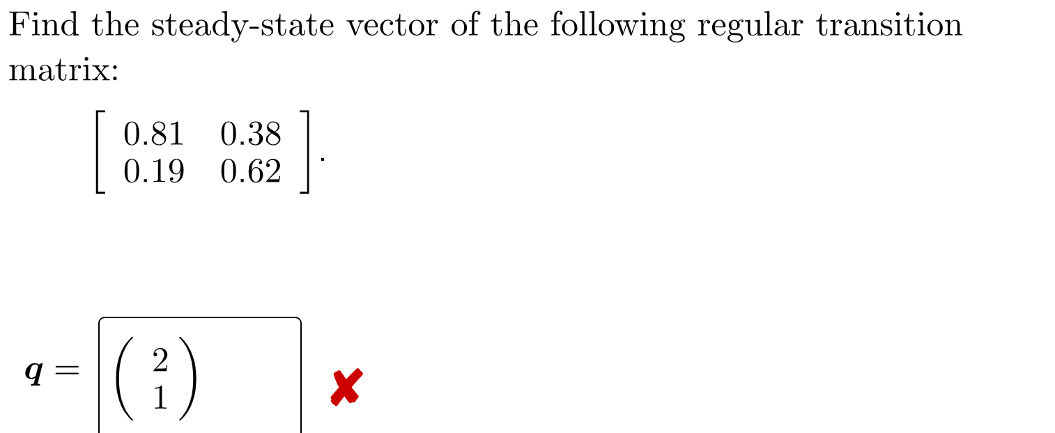 Solved Find the steady-state vector of the following regular | Chegg.com