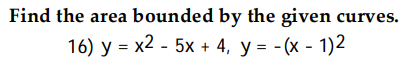 Solved Find the area bounded by the given curves. 16) | Chegg.com