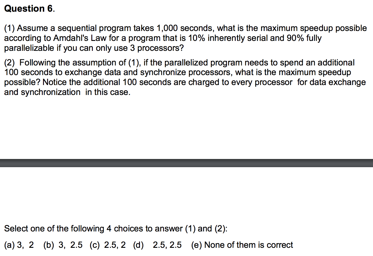 Question 6. (1) Assume a sequential program takes | Chegg.com