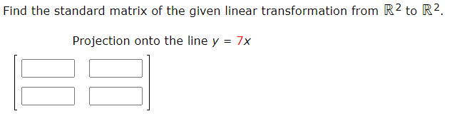 Solved Find the standard matrix of the given linear | Chegg.com