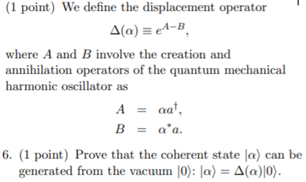 Solved (1 point) We define the displacement operator A(a)= | Chegg.com