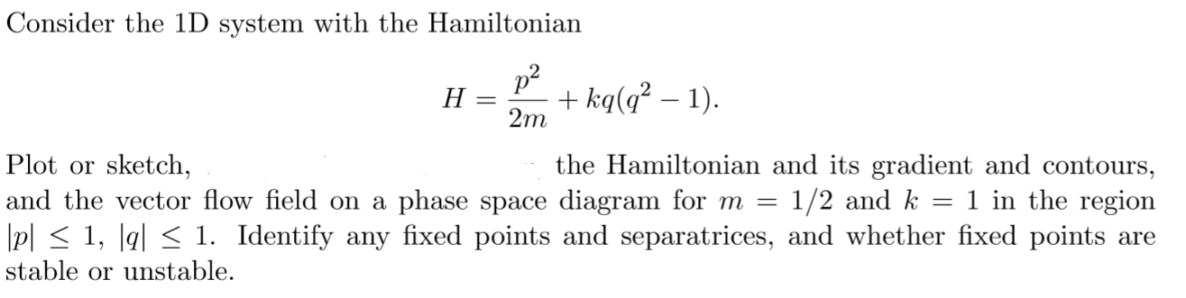 Consider the 1D system with the Hamiltonian H = " + | Chegg.com