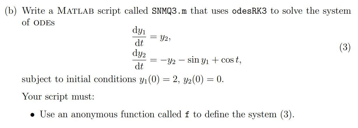 Solved Y2, dy2 (b) Write a MATLAB script called SNMQ3.m that | Chegg.com