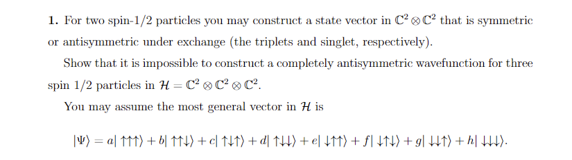 Solved 1. For two spin-1/2 particles you may construct a | Chegg.com