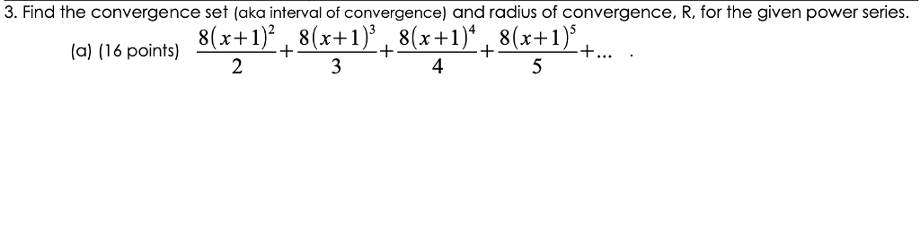 Solved 3. Find the convergence set (aka interval of | Chegg.com