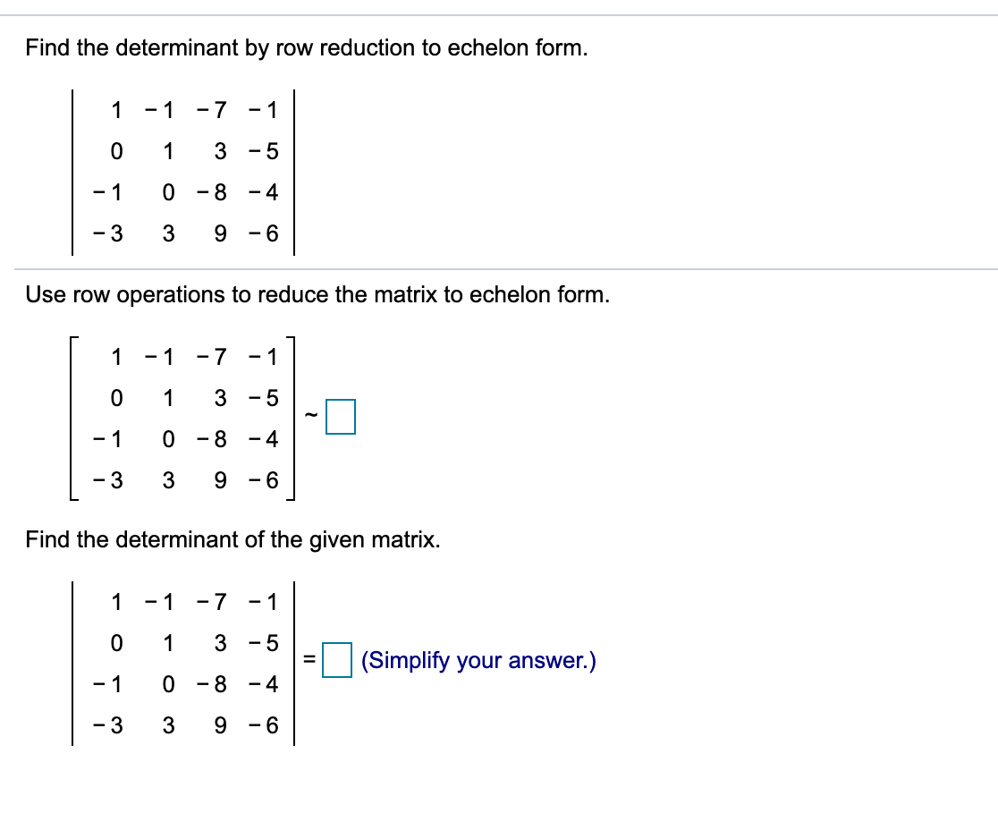 Solved Find the determinant by row reduction to echelon | Chegg.com