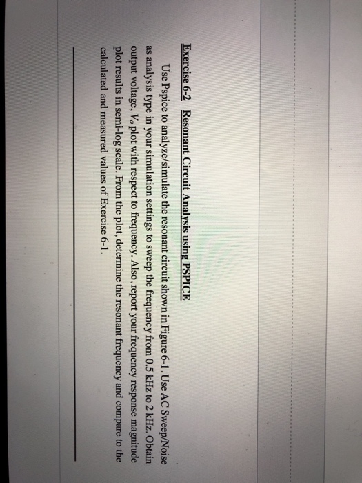 Solved Exercise 6-2 Resonant Circuit Analysis using PSPICE | Chegg.com