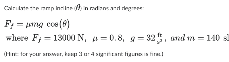 Solved Calculate the ramp incline (θ) in radians and | Chegg.com