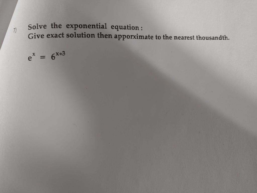 Solved Solve the exponential equation: Give exact solution | Chegg.com