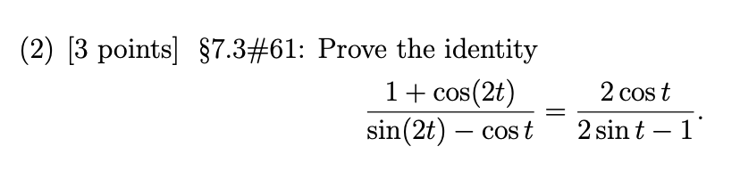 Solved (2) [3 points] $7.3#61: Prove the identity 1 + | Chegg.com