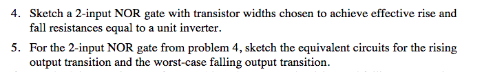 Solved 4. Sketch a 2-input NOR gate with transistor widths | Chegg.com