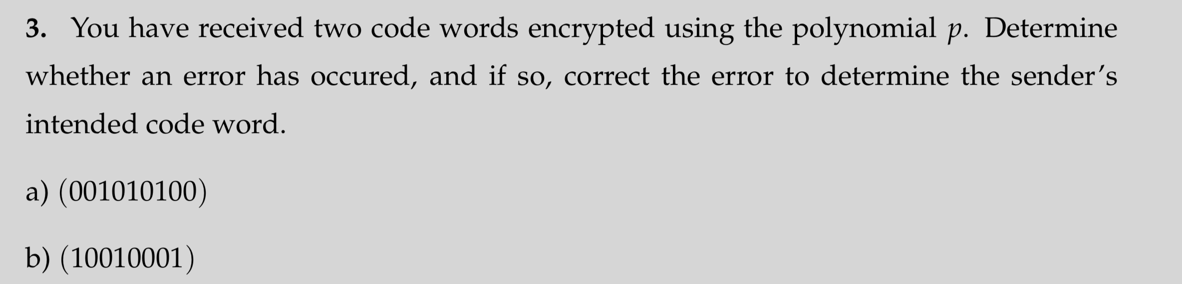 Solved 3. You have received two code words encrypted using | Chegg.com