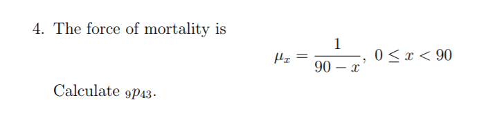 Solved 4. The force of mortality is fr 1 90 0