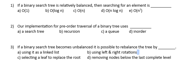 Solved 1) If a binary search tree is relatively balanced, | Chegg.com