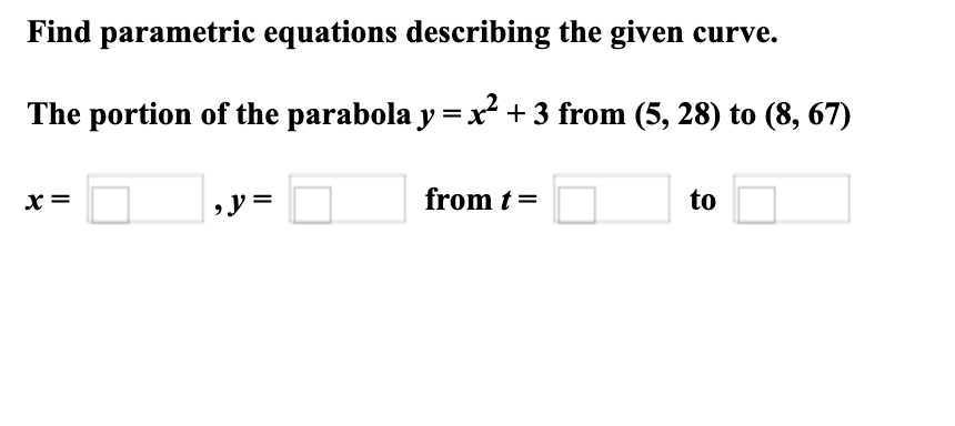 Solved Find parametric equations describing the given curve. | Chegg.com