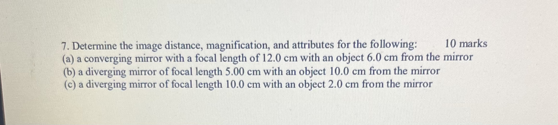 Solved 7. Determine the image distance, magnification, and | Chegg.com