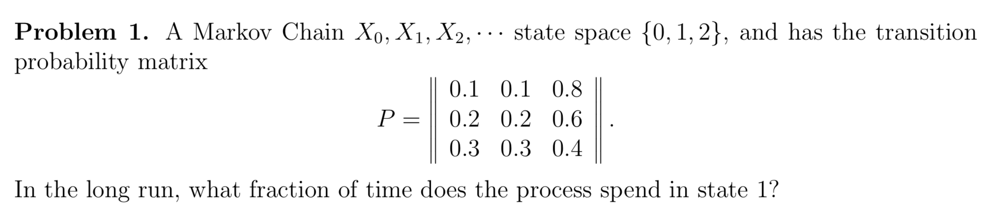 Solved Problem 1. A Markov Chain X., X1, X2, ... state space | Chegg.com