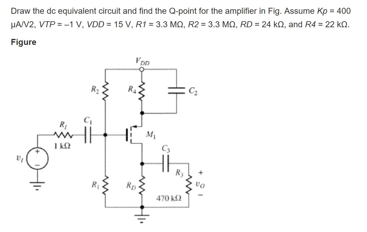 Solved Draw the dc equivalent circuit and find the Q-point | Chegg.com