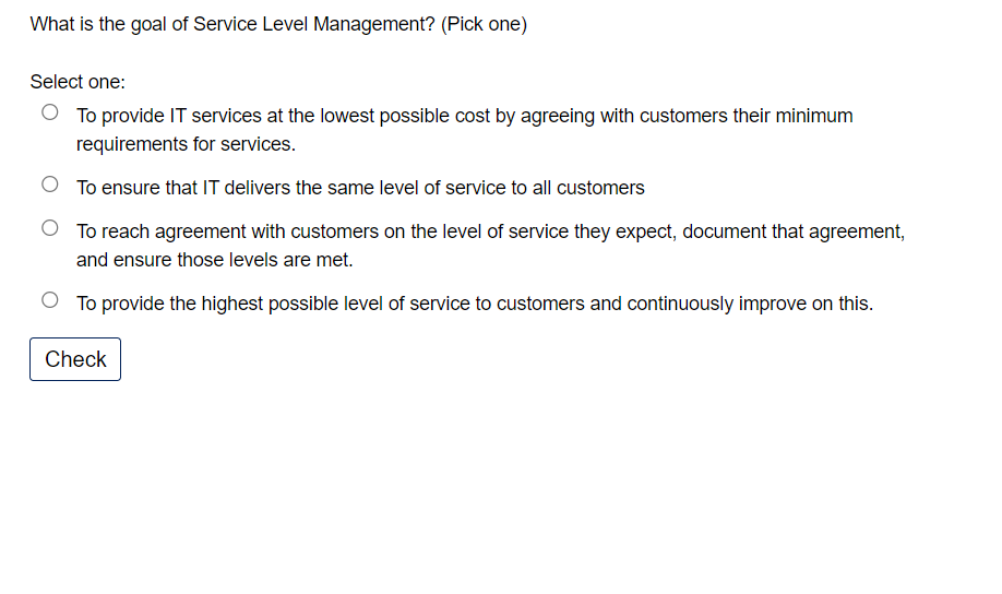 Solved What is the goal of Service Level Management? (Pick | Chegg.com