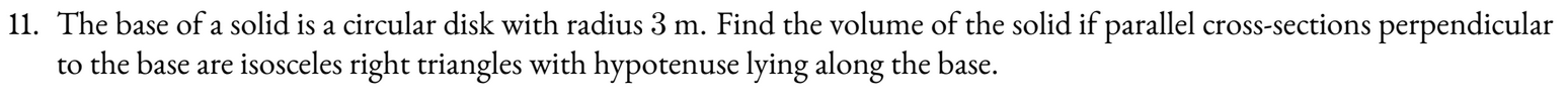 Solved 11. The base of a solid is a circular disk with | Chegg.com