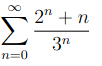 Solved ∑n=0∞3n2n+n | Chegg.com