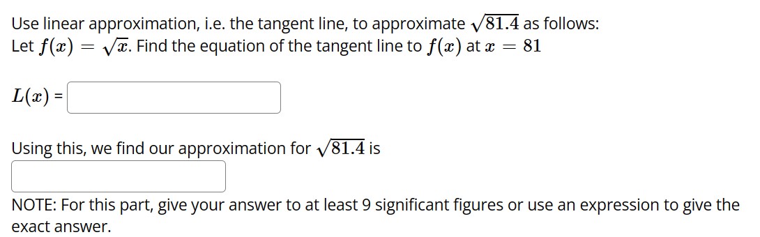 Solved Use linear approximation, i.e. the tangent line, to | Chegg.com