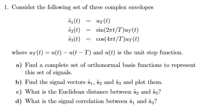 Solved Consider the following set of three complex envelopes | Chegg.com