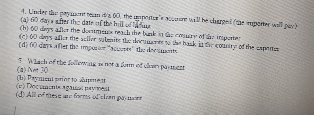 Solved 4. Under the payment term d/a 60, the importer's | Chegg.com
