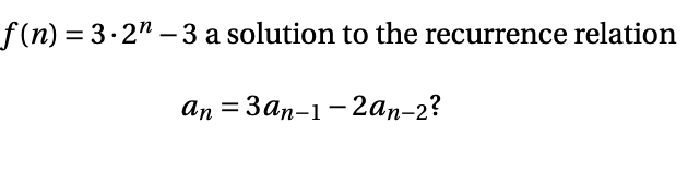 Solved f(n) = 3.2" – 3 a solution to the recurrence relation | Chegg.com
