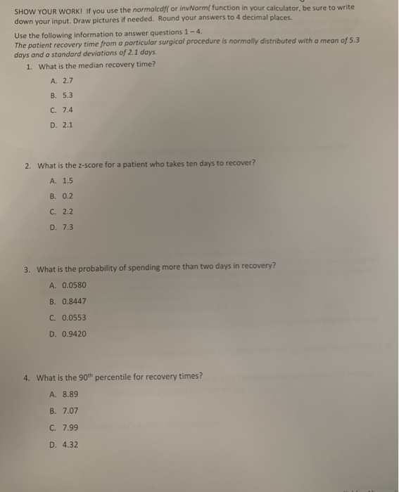 Solved SHOW YOUR WORK! If you use the normalcdf or invNorm( | Chegg.com