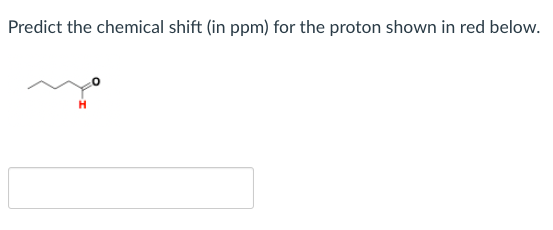 Solved Predict the chemical shift (in ppm) for the proton | Chegg.com