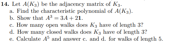 Solved Graph Theory 14. Let A(K3) be the adjacency matrix | Chegg.com