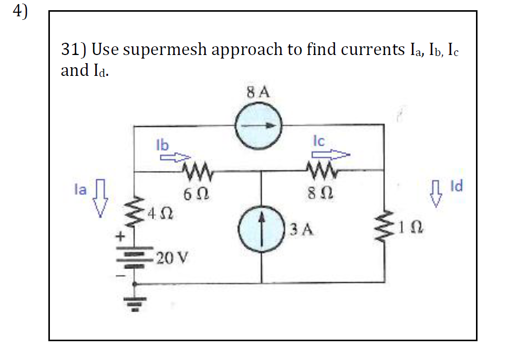 Solved 4) 31) Use supermesh approach to find currents la, | Chegg.com