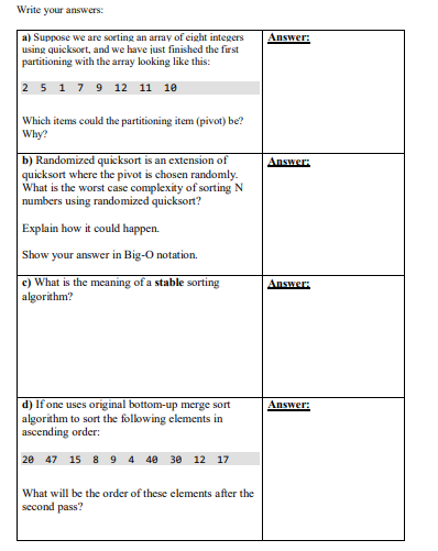Solved Write Your Answers Answer A Suppose We Are Sorting 