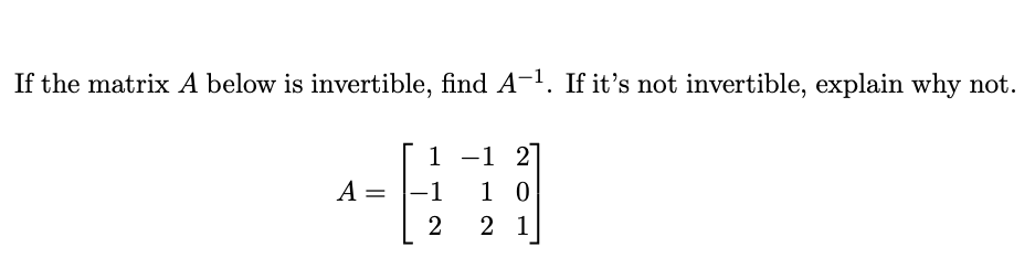 Solved If the matrix A below is invertible, find A-1. If | Chegg.com