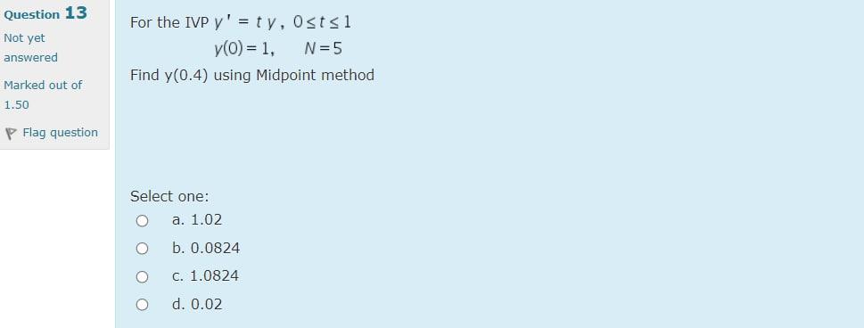 Solved Question 13 Not yet answered For the IVP y' = ty, | Chegg.com