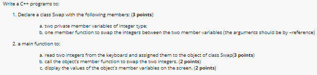 Solved Write a C++ programs to: 1. Declare a class Swap with | Chegg.com