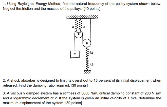 Solved 1. Using Rayleigh's Energy Method, find the natural | Chegg.com