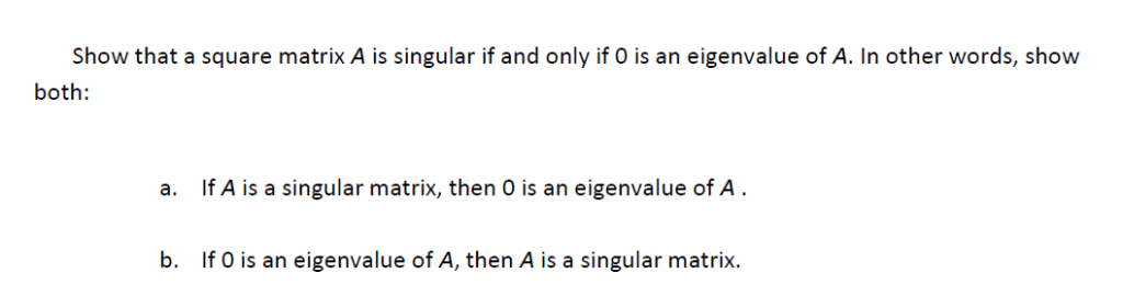 Solved Show that a square matrix A is singular if and only | Chegg.com