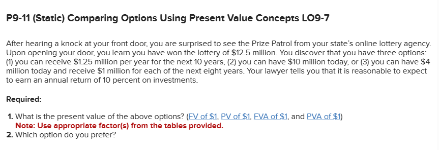 Solved P9-11 (Static) Comparing Options Using Present Value | Chegg.com