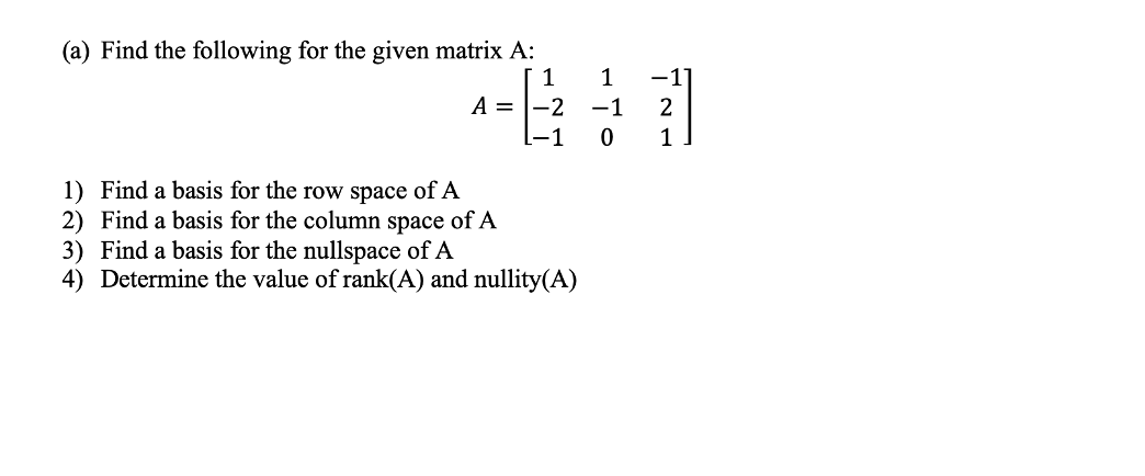 Solved (a) Find the following for the given matrix A : | Chegg.com