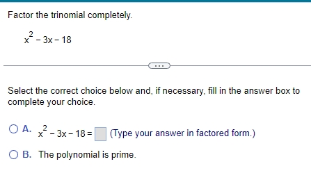 Solved Factor the trinomial completely. x2−3x−18 Select the | Chegg.com