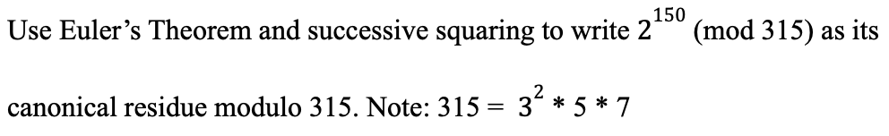 Solved Use Euler's Theorem and successive squaring to write | Chegg.com