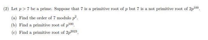 Solved (2) Let p>7 be a prime. Suppose that 7 is a primitive | Chegg.com